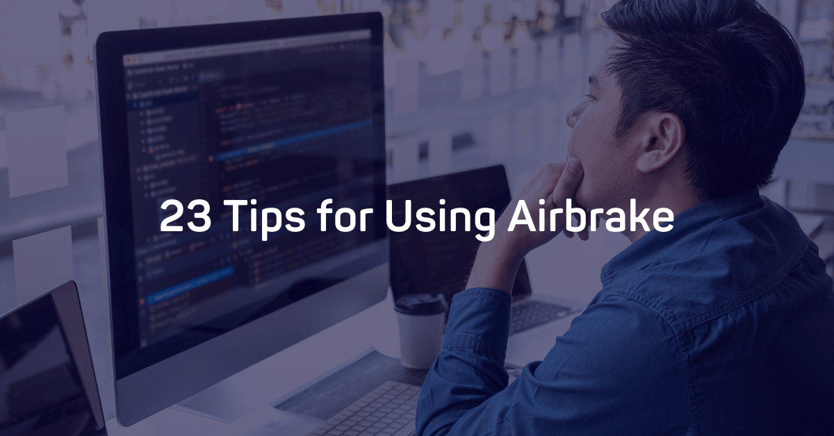 23 Tips For Using Airbrake